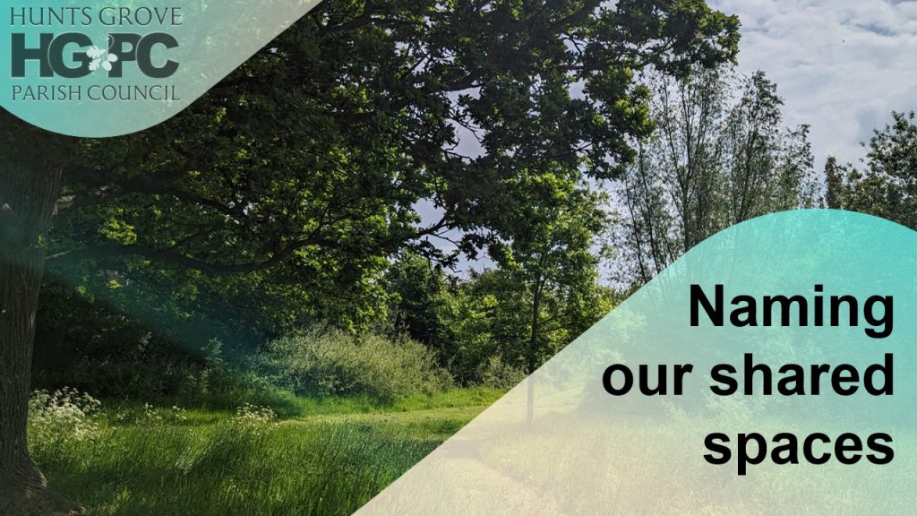 Naming our shared spaces – Hunts Grove Parish Council Blog